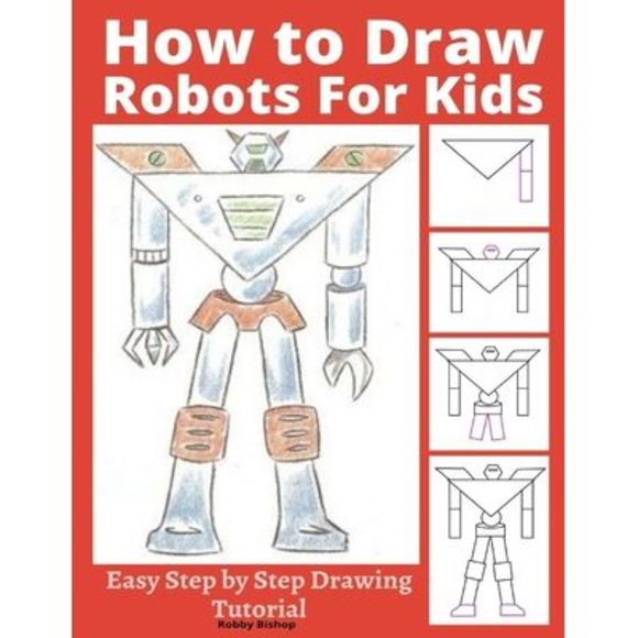 Robby Bishop | Other | How To Draw Robots For Kids Easy Step By Step ...